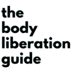 The Body Liberation Guide - Body Liberation Photos
