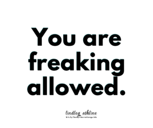You are freaking allowed. - Body Liberation Photos & Stock