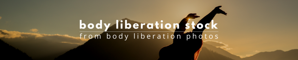 Body Liberation Stock: Body-Positive & Size-Diverse Stock Photos for ...