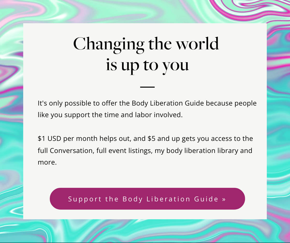 {The Body Liberation Guide} Every kind of oppression is a body ...